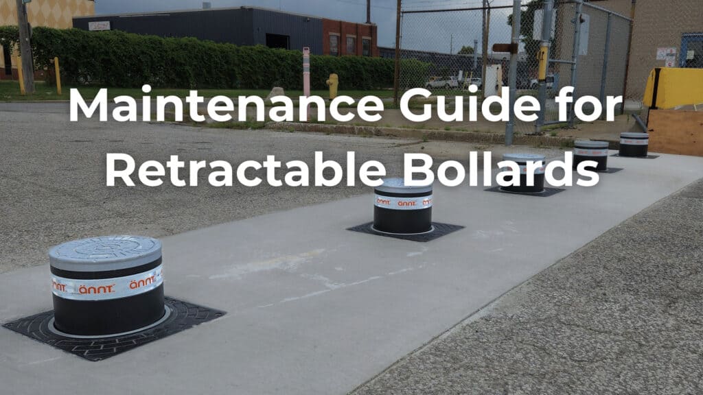 Essential Maintenance Guide for Retractable Crash-Rated Bollards ...